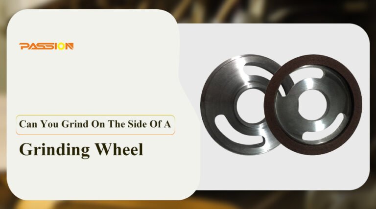 Can You Grind On The Side Of A Grinding Wheel? - Passion Blades | Your ...