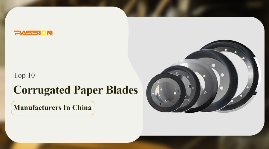 Top 10 Corrugated Paper Blades Manufacturers In China - Passion Blades ...