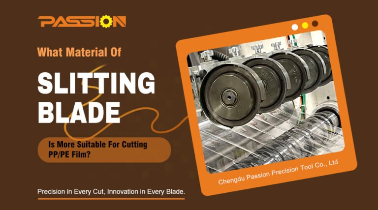 What Material Of Slitting Blade Is More Suitable For Cutting PP/PE Film ...